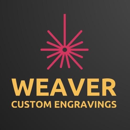 Weaver Custom Engravings - Personalized Gifts, Custom Signs & More